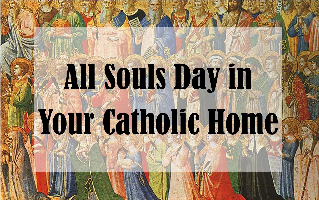 All Souls Day In Your Catholic Home